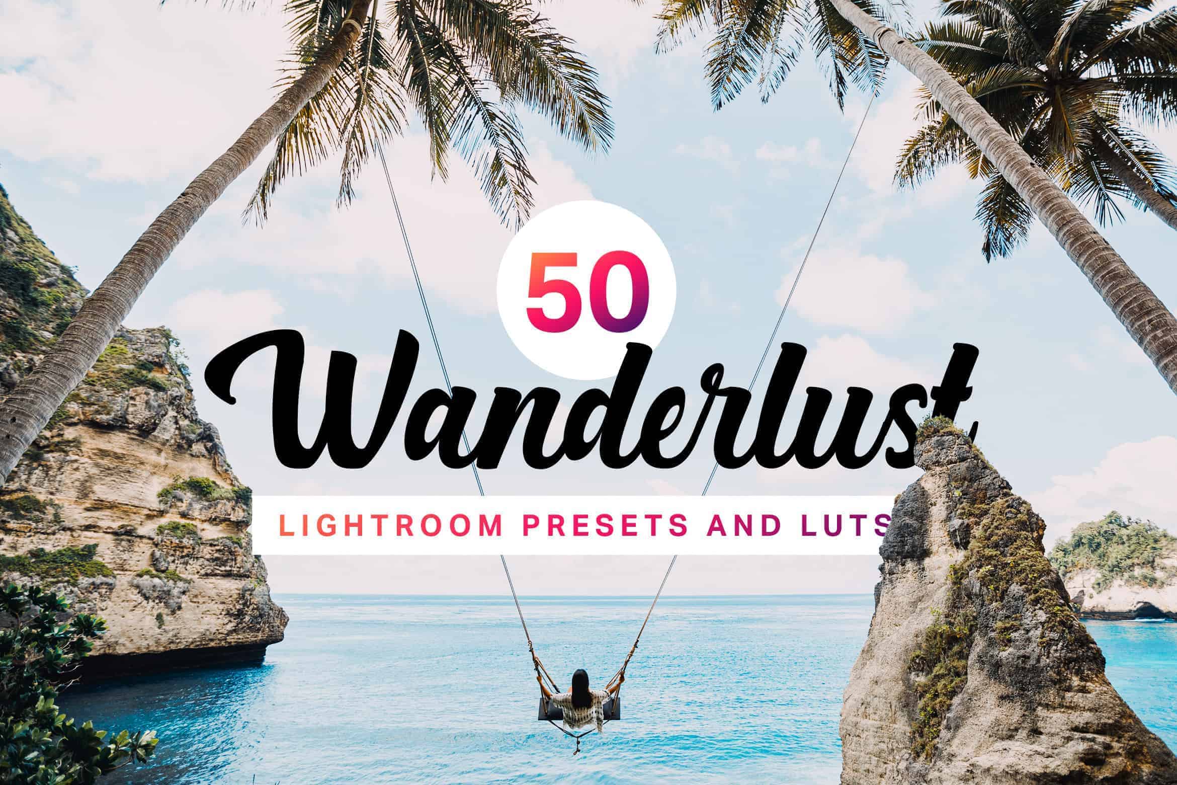 10 Wanderlust Lightroom Presets - Photoshop Tutorials